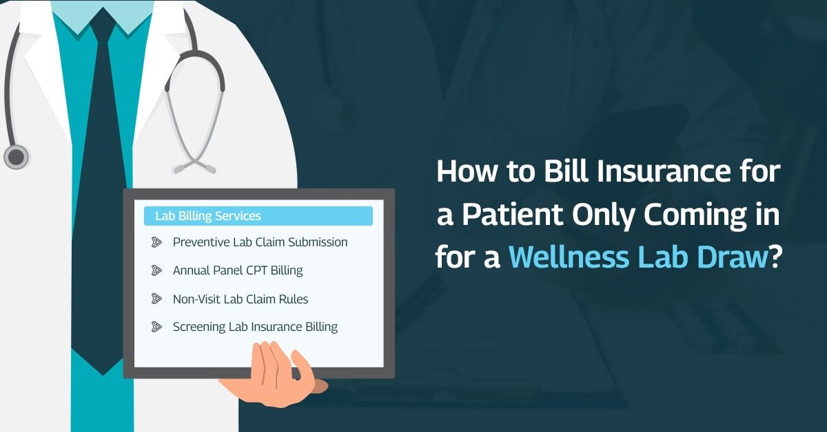 Insurance Billing Guide for Wellness Lab Draw Visits - Laboratory ...